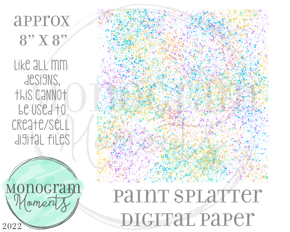 Paint Splatter DP – Monogram Moments
